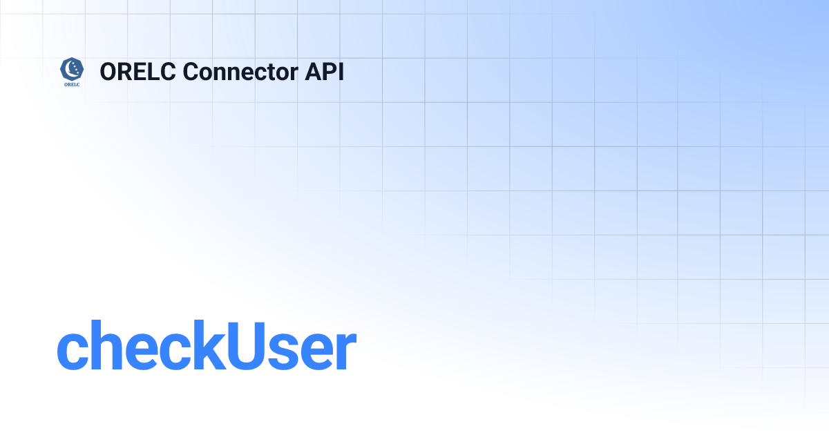 checkUser | ORELC Connector API